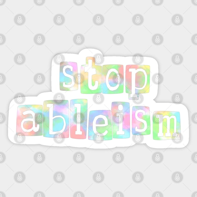 Stop ableism - Disability Pride - Sticker | TeePublic